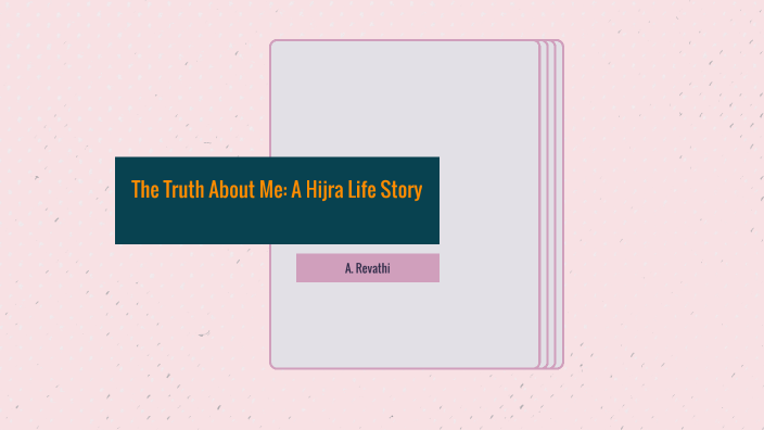 The Truth About Me: A Hijra Life Story by Sree Sreez on Prezi