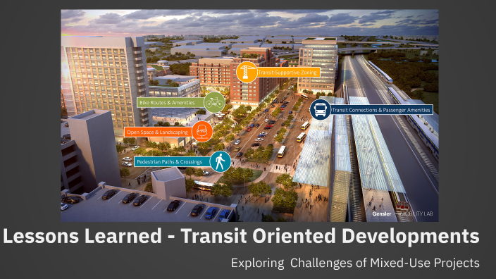 Lessons Learned Transit Oriented Developments by graeme silvera on Prezi