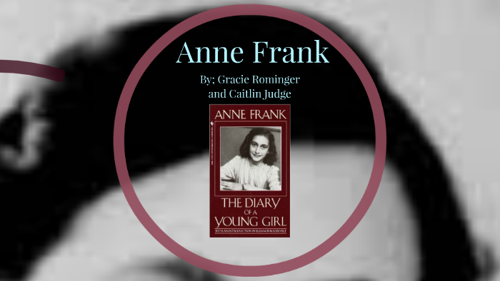 Anne Frank by gracie rominger on Prezi