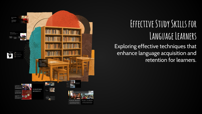 Effective Study Skills for Language Learners by MOKA Shahtahmasbi on Prezi