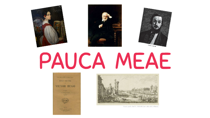 PAUCA MEAE by Orianne crv on Prezi