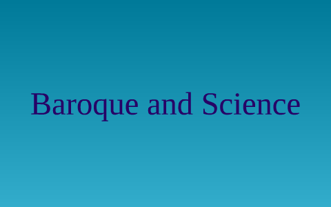 Baroque and Science by Jinwoo Park on Prezi