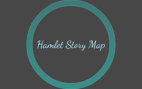 Hamlet Story Map by Austin Sanders