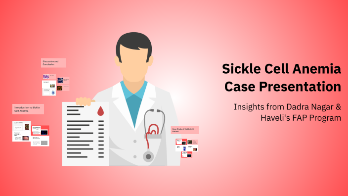 Sickle Cell Anemia Case Presentation by SARTHA CONNECTOR on Prezi