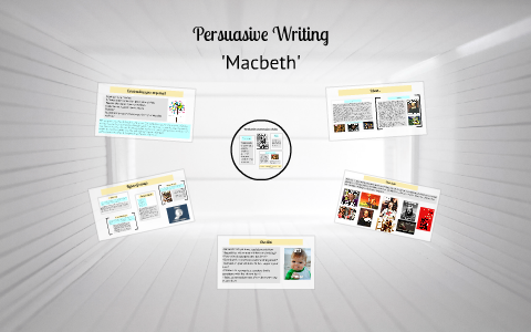 Macbeth Persuasive by Megan Snell on Prezi