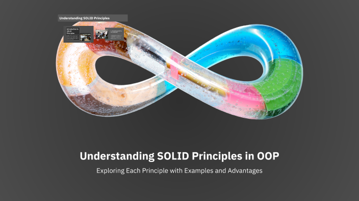Understanding SOLID Principles in OOP by Miguel Pimentel on Prezi