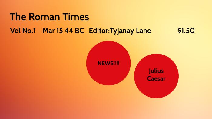 Roman Times Newspaper by Tyjanay Lane on Prezi