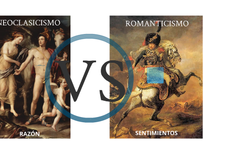 Neoclasicismo vs Romanticismo by Luis Ricardo Alfaro Vega on Prezi