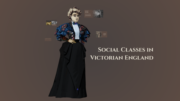 Social Classes in Victorian England by Amy Kearns on Prezi