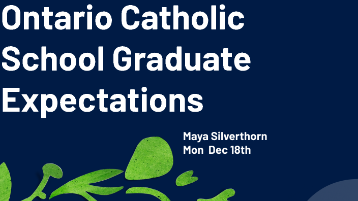 Ontario Catholic School Graduate Expectations by Maya Silverthorn on Prezi