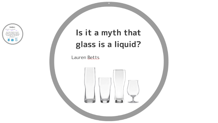 Is it a myth that glass is a liquid? by lauren cat on Prezi