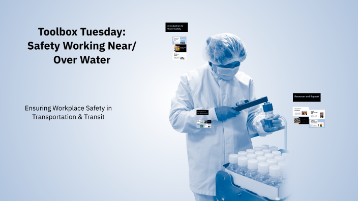 Toolbox Tuesday: Safety Working Near/Over Water by Naomi Harder on Prezi