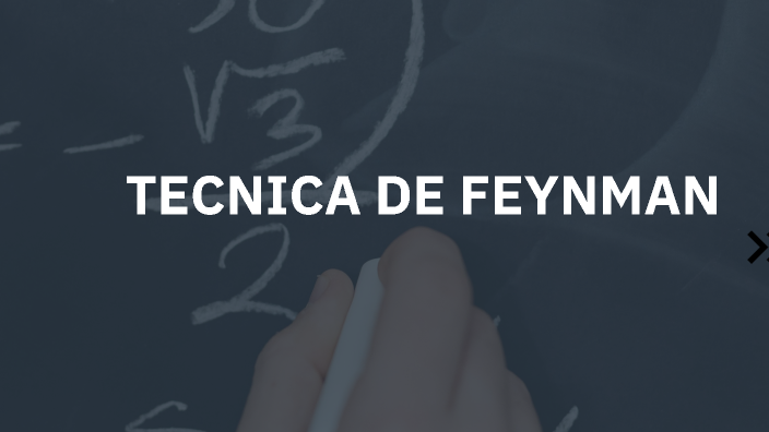 TECNICA DE FEYNMAN by Yessenia Rivas on Prezi
