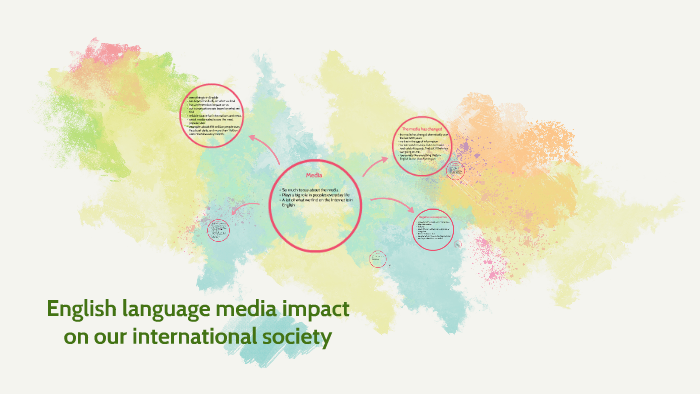 English language media impact on international society by Karine ...