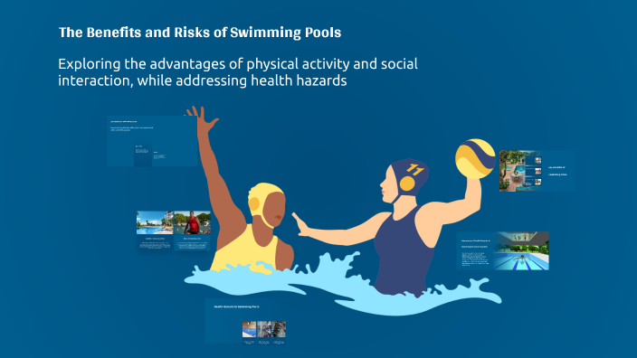 The Benefits and Risks of Swimming Pools by ayesha nasir on Prezi