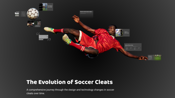 The Evolution of Soccer Cleats by ณัฐธีร์ เจริญศิริวัชรกุล on Prezi