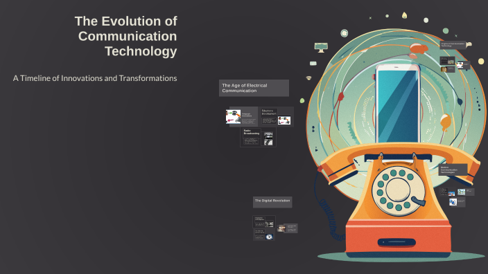 The Evolution of Communication Technology by Panchali Ganguly on Prezi
