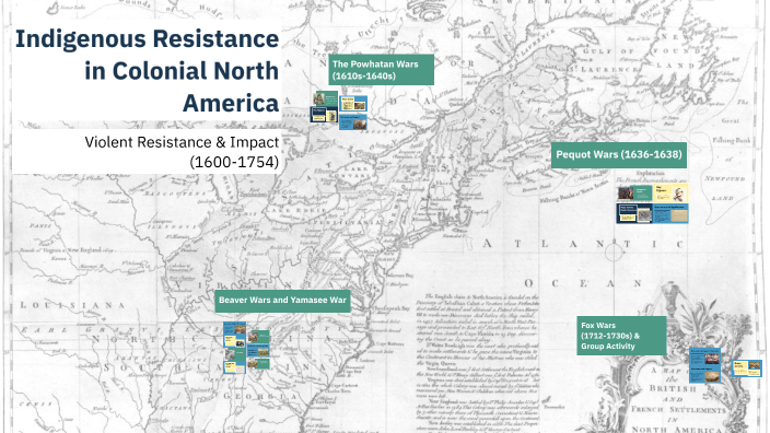 Indigenous Resistance in Colonial North America by Megan Jeffreys on Prezi