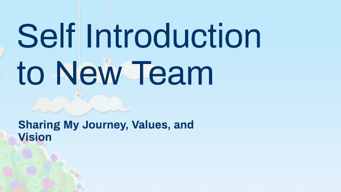 Self Introduction to the New Team by M White on Prezi