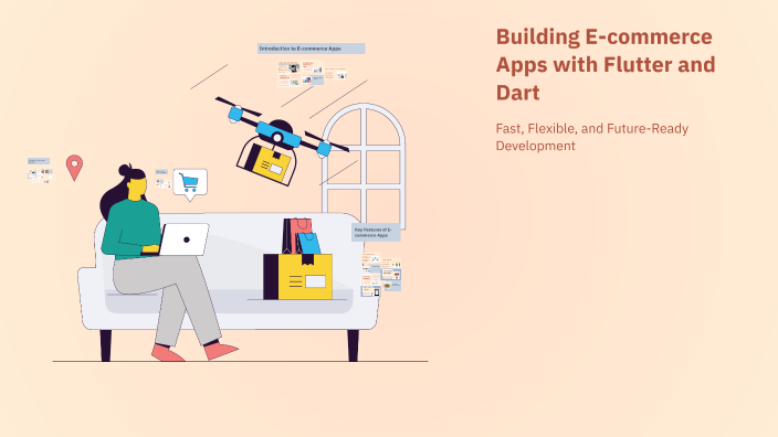 Building E-commerce Apps with Flutter and Dart by Shruti Rafaliya on Prezi