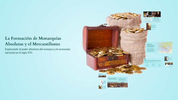 La Formación de Monarquías Absolutas y el Mercantilismo by •eneriii• a ...