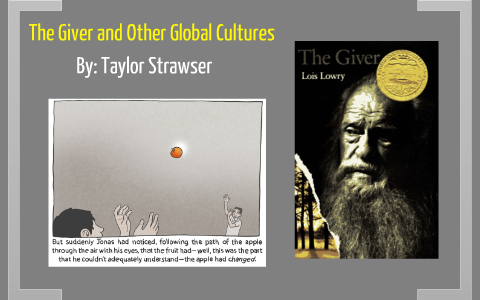 The Giver, An Example of Globle Cultures by taylor strawser on Prezi