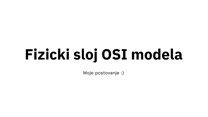 Fizicki sloj OSI modela by Vukasin Zlokolica on Prezi