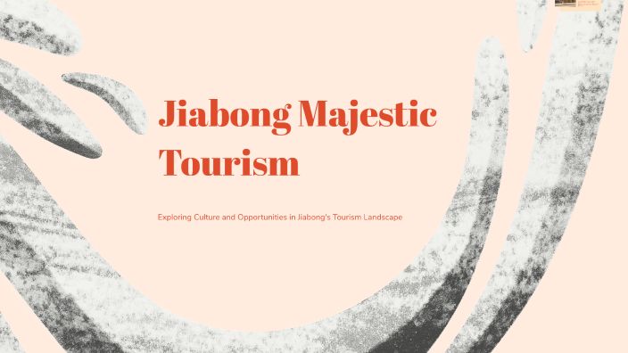 Jiabong Majestic Tourism by JUSTO MORABOR on Prezi