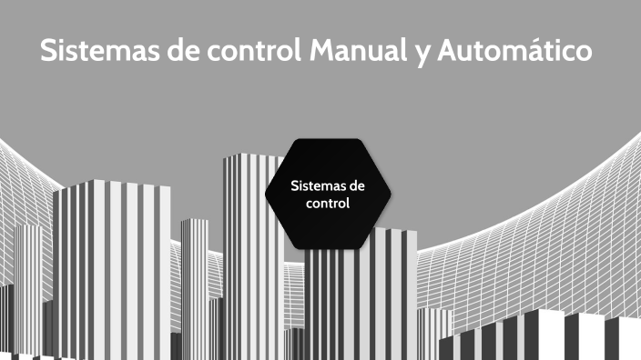 Sistemas de control Manual y Automatico by Lucas Ruggero on Prezi