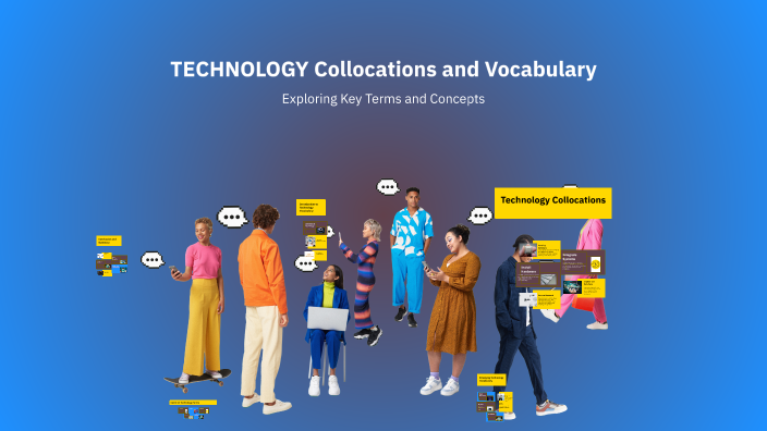 TECHNOLOGY Collocations and Vocabulary by Danny Guarquila on Prezi