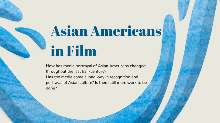 Asian American Media Representation by Alexandra Benson on Prezi