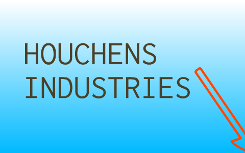 HOUCHENS INDUSTRIES by aaron huffman