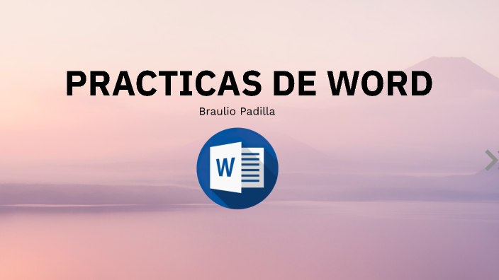 PRACTICAS DE WORD by Braulio Padilla on Prezi