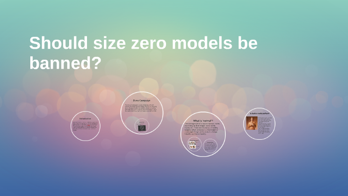 Should size zero models be banned? by Beth Hall on Prezi