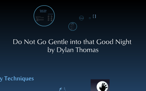 Don't Go Gentle Into that Good Night, Poetry Project by elaina carr on ...