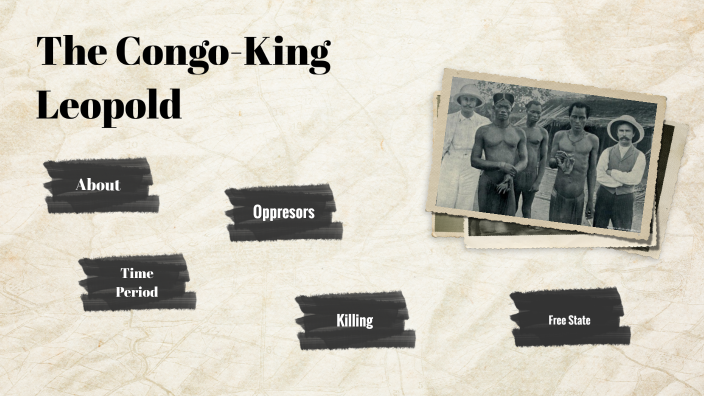 The Congo-King Leopold by evelyn hernandez on Prezi