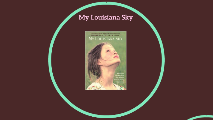 My Louisiana Sky by on Prezi