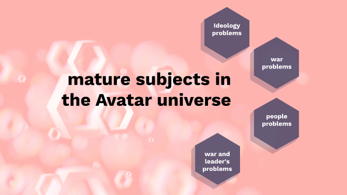 mature subjects in the Avatar universe by Jayden Chan on Prezi