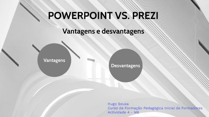POWERPOINT vs PREZI - Vantagens e desvantagens by Hugo Sousa on Prezi