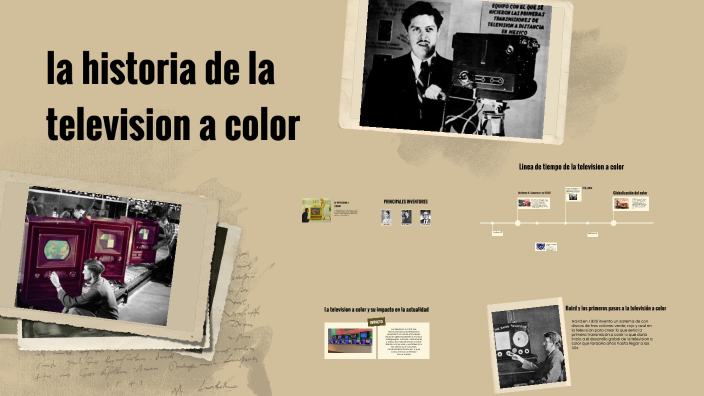 la historia de la television a color by Julio Tadeo Obregon on Prezi