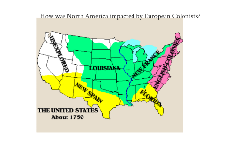 Europeans Establish Colonies (1492-1752) by Brittney Badalucco on Prezi