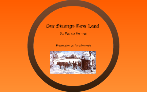 am our strange new land by a m on Prezi