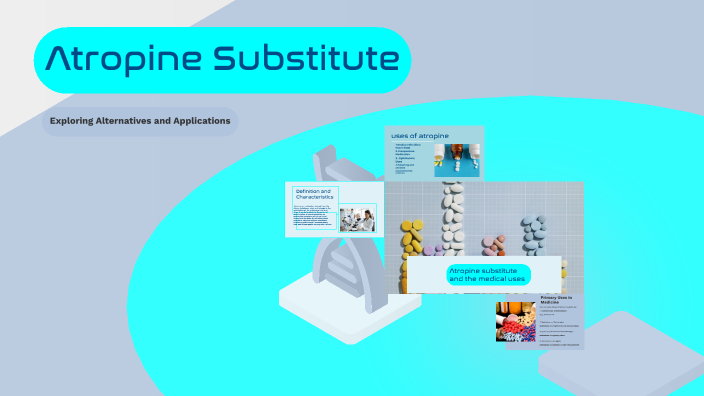 Atropine Substitute by ahmed elsadany elsadany on Prezi