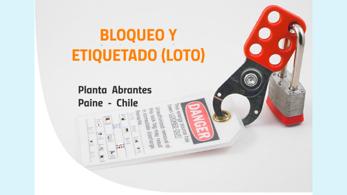 BLOQUEO Y ETIQUETADO (LOTO) by on Prezi