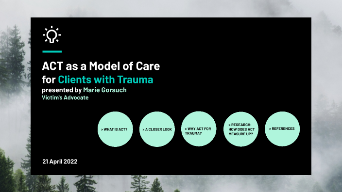 ACT for Trauma by Rachel Gorsuch on Prezi