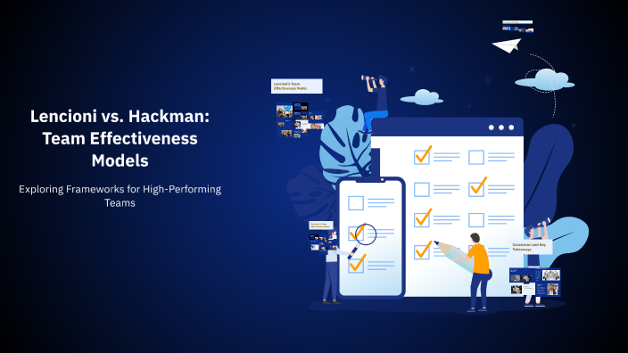 Lencioni vs. Hackman: Team Effectiveness Models by 力 李 on Prezi