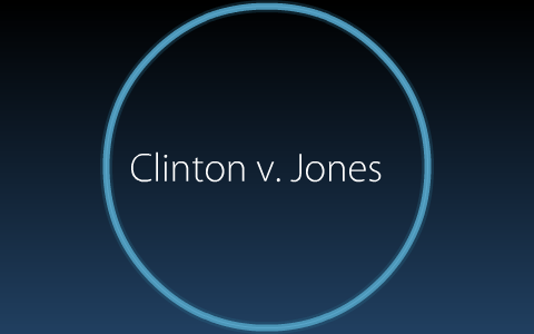 Clinton v. Jones by daniel vincent on Prezi
