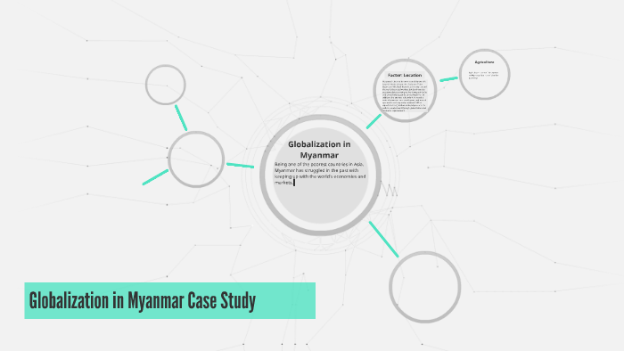 Globalization in Myanmar Case Study by Chloe White on Prezi