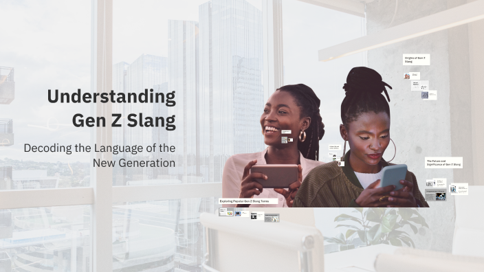 Understanding Gen Z Slang by oliwia k on Prezi