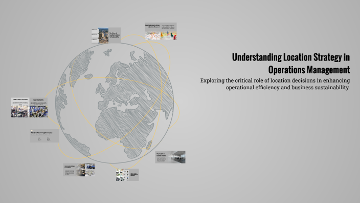 Understanding Location Strategy in Operations Management by Suchi ...